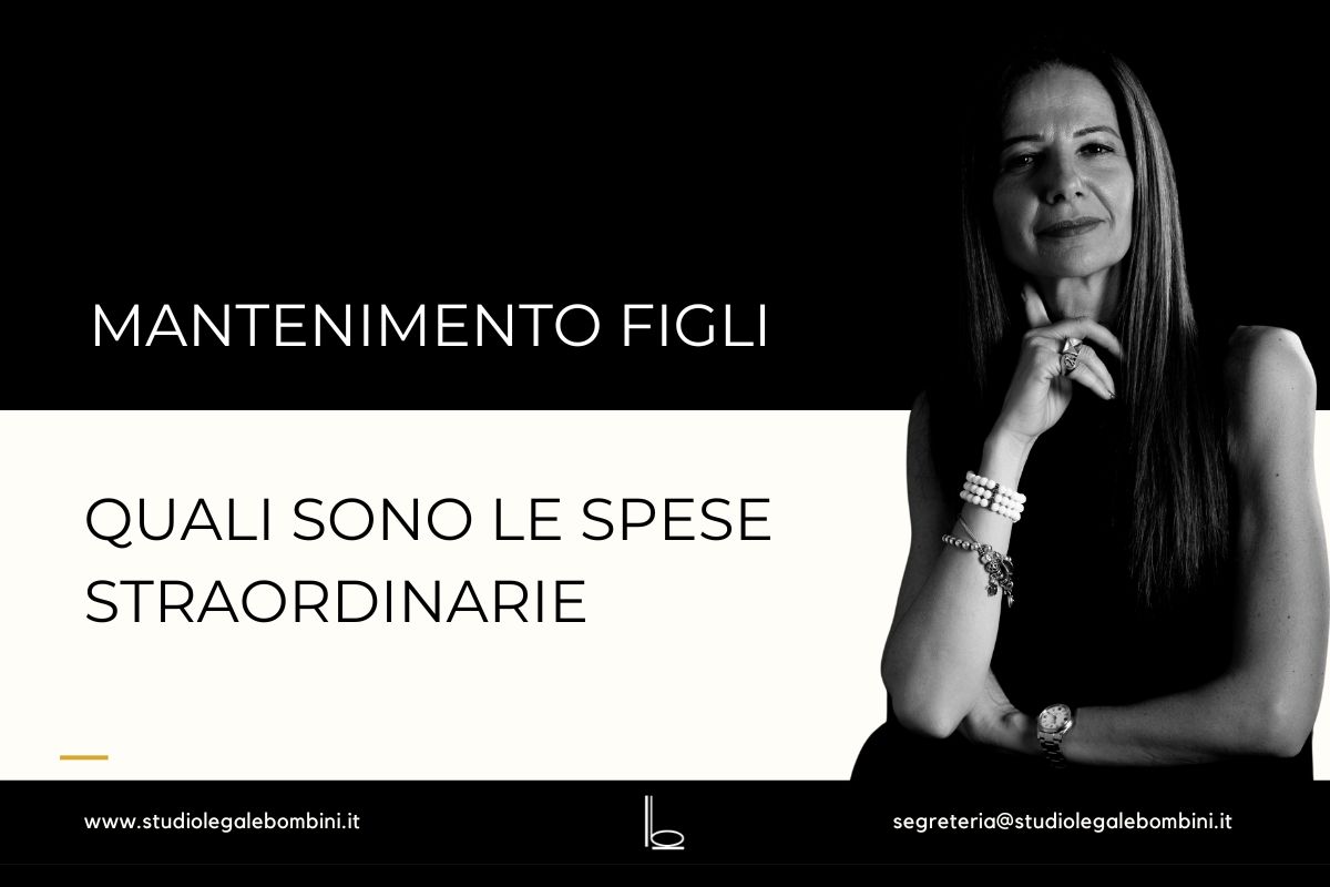 Mantenimento figli, quali sono le spese straordinarie - Studio Legale Bombini
